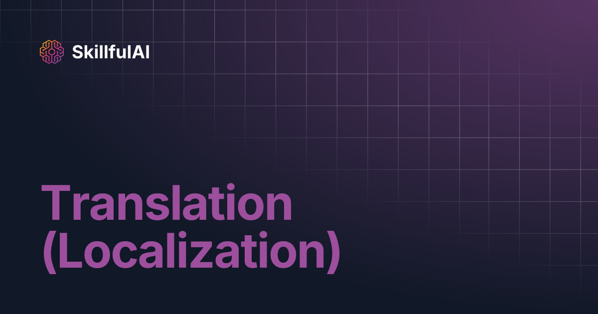 Translation (Localization) | SkillfulAI